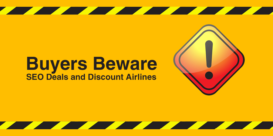 SEO Deals and Discount Airlines – Buyers Beware